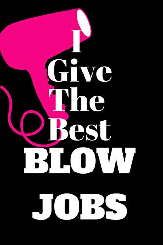 I Give The Best Blow Jobs: Humor Quotes and Funny Sayings Perfect for ...