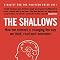 The Shallows: How the Internet Is Changing the Way We Think, Read and ...