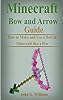 Minecraft Bow and Arrow Guide: How to Make and Use a Bow in Minecraft ...