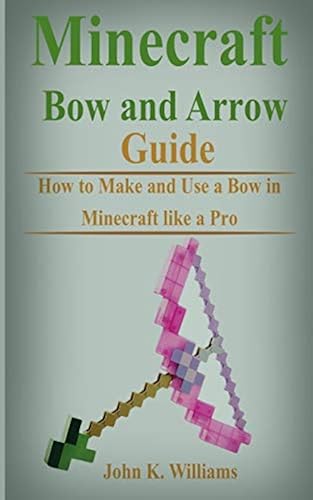 Minecraft Bow and Arrow Guide: How to Make and Use a Bow in Minecraft ...