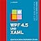WPF 4.5 und XAML: Grafische Benutzeroberflächen für Windows inkl. Entwicklung von Windows Store ...