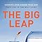 The Big Leap: Conquer Your Hidden Fear and Take Life to the Next Level: Hendricks, Gay ...