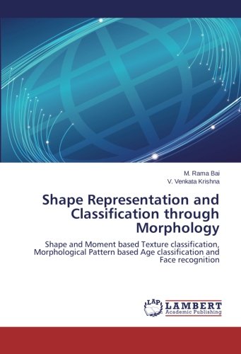 Buy Shape Representation and Classification through Morphology: Shape and Moment based Texture ...
