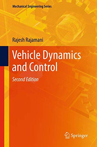 Vehicle Dynamics and Control (Mechanical Engineering Series): Rajamani ...