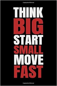 Think Big Start Small Move Fast: Motivational Quote Notebook | 120 ...