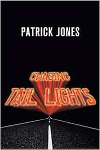 Amazon.com: Chasing Tail Lights: Jones, Patrick: Books