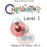 Chemistry, Pre-Level 1 (Real Science-4-Kids): Rebecca W. Keller, Janet ...