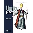 Unity in Action: Multiplatform Game Development in C# with Unity 5: Hocking, Joe: 9781617292323 ...