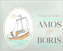 Amos & Boris.: William Steig: 9780544103078: Amazon.com: Books