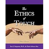 The Ethics of Touch: The Hands-On Practitioner's Guide to Creating a ...