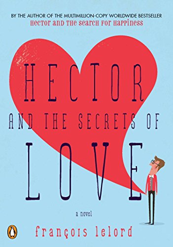 Amazon.com: Hector and the Secrets of Love: A Novel (Hector's Journeys ...