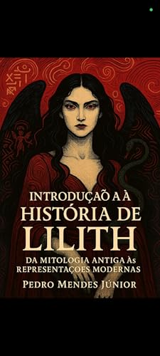 Introdução à História de Lilith: Da Mitologia Antiga às Representações ...