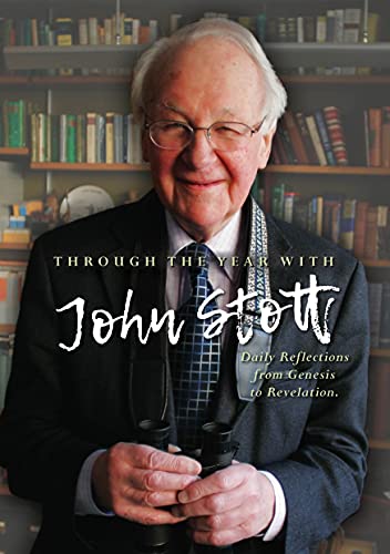 Through the Year with John Stott: Daily Reflections from Genesis to ...