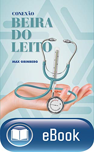 Conexão beira do leito - eBook, Resumo, Ler Online e PDF - por Max Grinberg