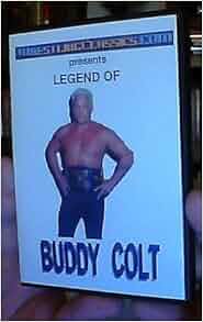 Legend of Buddy Colt [DVD]: Buddy Colt, wrestlingclassics: Amazon.com ...