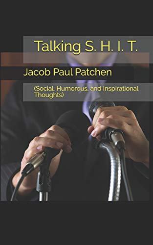 Talking S. H. I. T.: (Social, Humorous, and Inspirational Thoughts ...