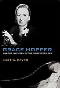 Grace Hopper and the Invention of the Information Age (Lemelson Center ...