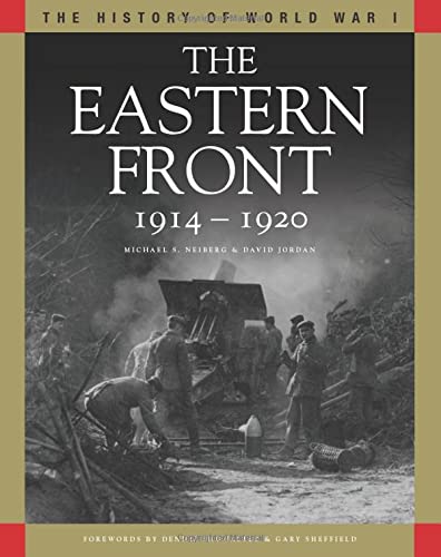 Eastern Front 1914-1920: The History of World War I series: From ...