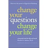Change Your Questions, Change Your Life: 10 Powerful Tools for Life and ...
