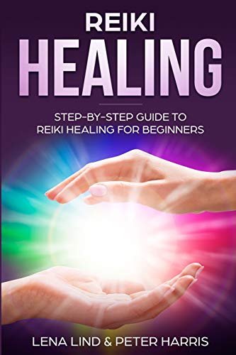 Amazon.com: REIKI HEALING: Step-By-Step Guide To Reiki Healing For Beginners: 9781720118329 ...