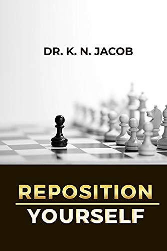 Reposition Yourself: JACOB, Dr. K. N.: 9798645140854: Amazon.com: Books