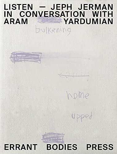 Listen: Jeph Jerman in Conversation with Aram Yardumian: Jerman, Jeph ...