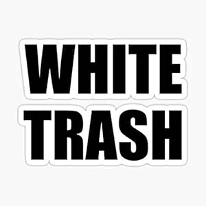Amazon.com: White Trash Sticker - Sticker Graphic - Auto, Wall, Laptop ...