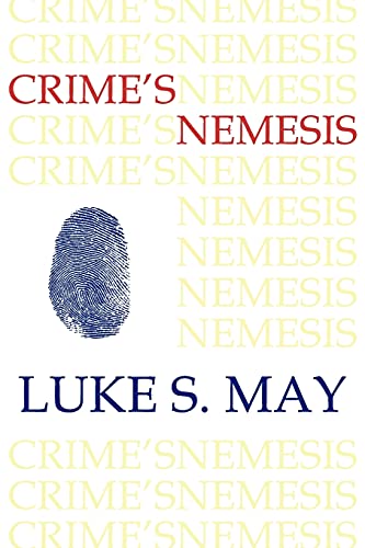 Crime's Nemesis (Historical Forensics and Criminology): May, Luke S ...
