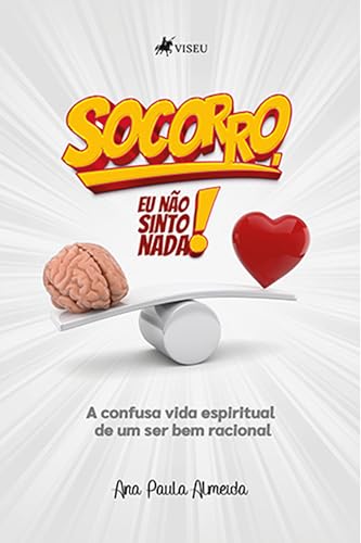 Socorro, eu não sinto nada!: A confusa Vida Espiritual de um ser Bem ...