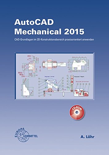 AutoCAD Mechanical 2015: CAD-Grundlagen im 2D-Konstruktionsbereich ...