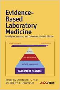 Evidence-Based Laboratory Medicine: Principles, Practice, and Outcomes ...