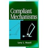 Handbook of Compliant Mechanisms: Howell, Larry L., Magleby, Spencer P ...