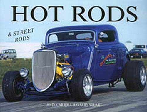Hot Rods & Street Rods: Carroll, John: 9780785822516: Amazon.com: Books