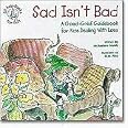 Sad Isn't Bad: A Good-Grief Guidebook for Kids Dealing with Loss: Mundy ...