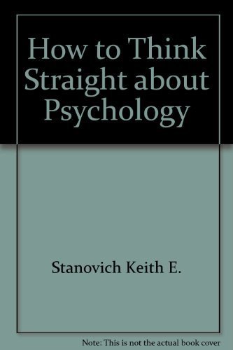 How to Think Straight about Psychology: Stanovich, Keith E ...