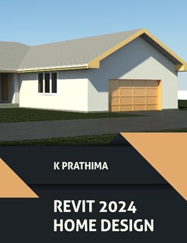 Autodesk Revit 2024 Home Design: Learn to Design a Home with Autodesk ...