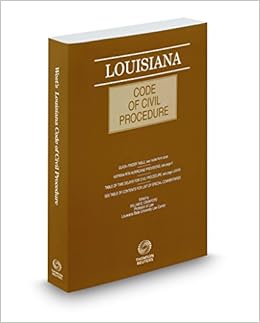 Louisiana Code of Civil Procedure, 2018 ed.: William E. Crawford ...