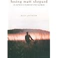 Losing Matt Shepard: Loffreda, Beth: 9780231118590: Amazon.com: Books