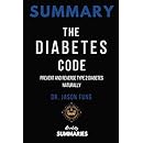 Summary: The Diabetes Code: Prevent and Reverse Type 2 Diabetes ...