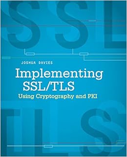 Implementing SSL / TLS Using Cryptography and PKI: Davies, Joshua: 9780470920411: Amazon.com: Books