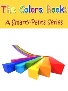 The Colors Book - Smarty-Pants Series Picture Book For Children (A ...