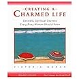 Amazon.com: Creating a Charmed Life: Sensible, Spiritual Secrets Every ...
