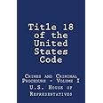 Title 18 of the United States Code: Crimes and Criminal Procedure ...