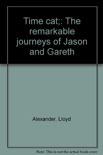 Time cat;: The remarkable journeys of Jason and Gareth: Alexander ...