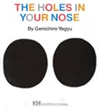 The Holes in Your Nose: Amazon.co.uk: Genichiro Yagyu: 9780711220454: Books