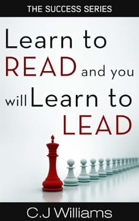 Amazon.com: Learn to read and you will learn to lead (The Success Series Book 1) eBook: C.J ...