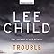 Trouble: Ein Jack-Reacher-Roman Die-Jack-Reacher-Romane, Band 11 ...