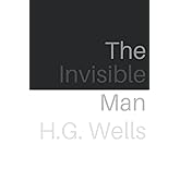 Amazon.com: The Invisible Man by H.G. Wells': The Original Fiction ...
