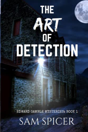 The Art of Detection (Edward Gamble Mysteries): Spicer, J. S., Spicer ...