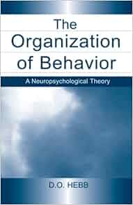 Amazon.com: The Organization of Behavior: A Neuropsychological Theory ...